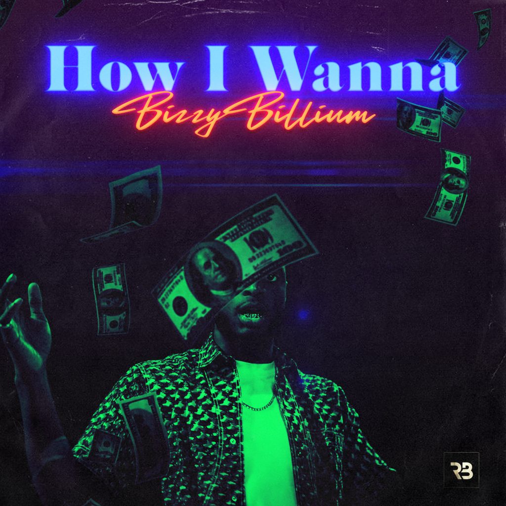 Bizzy Billium Shares His New Single "How I Wanna" | African Hype